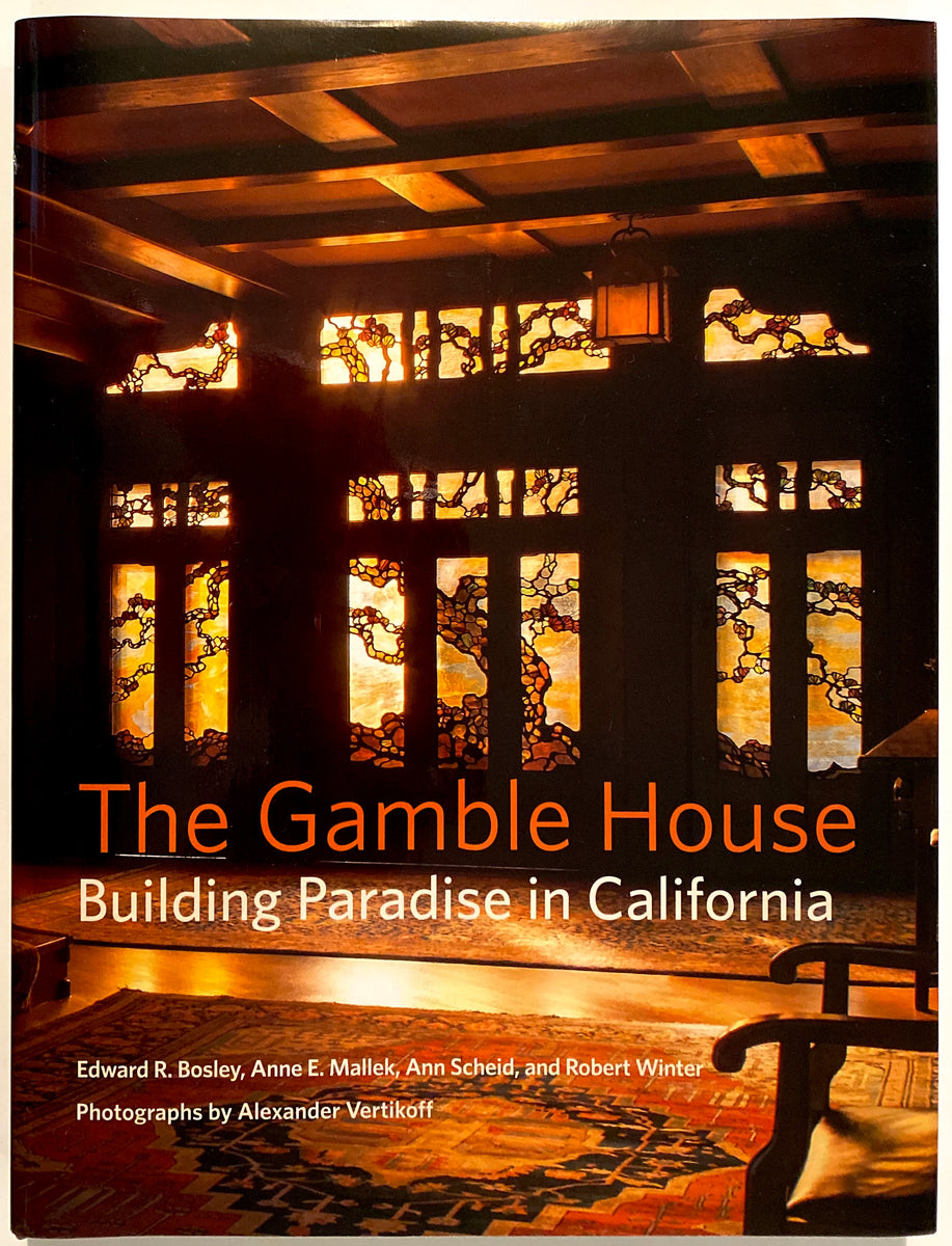 Gamble House : Building Paradise in California – The Gamble House Bookstore